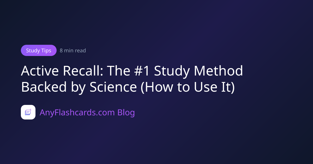 Active Recall: The #1 Study Method Backed by Science (How to Use It ...